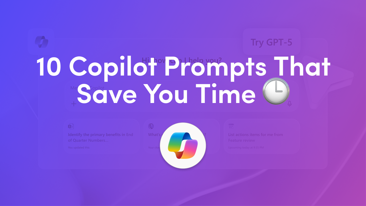 Top 10 Microsoft Copilot Prompts to Try First